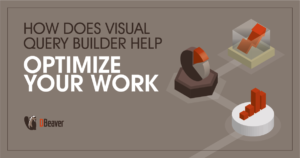 How does Visual Query Builder help optimize your work