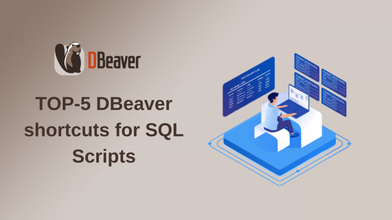 TOP-5 DBeaver shortcuts for SQL Scripts - DBeaver