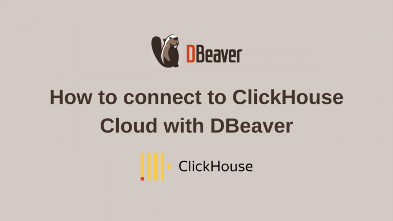 How to connect to ClickHouse Cloud - DBeaver