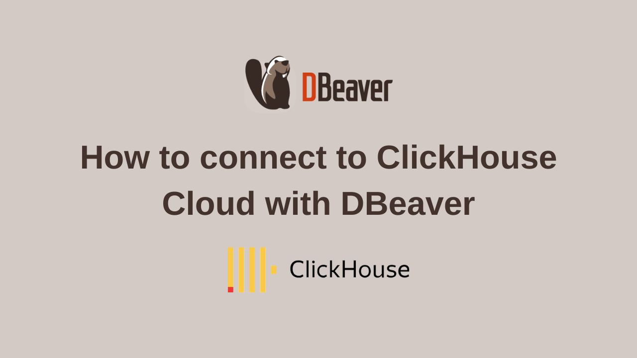 How To Connect To Clickhouse Cloud Dbeaver