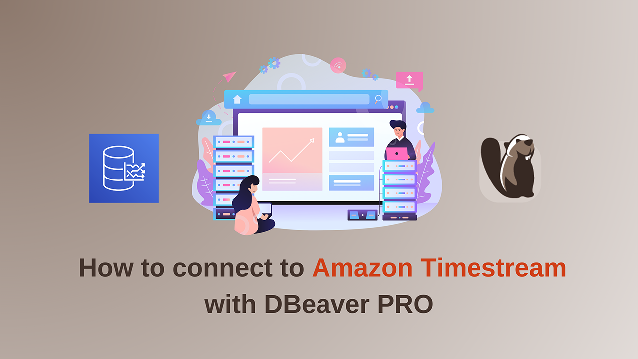 How to connect to Amazon Timestream with DBeaver PRO - DBeaver