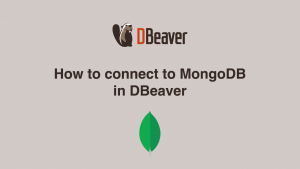 DBeaver PRO | One tool for all data sources