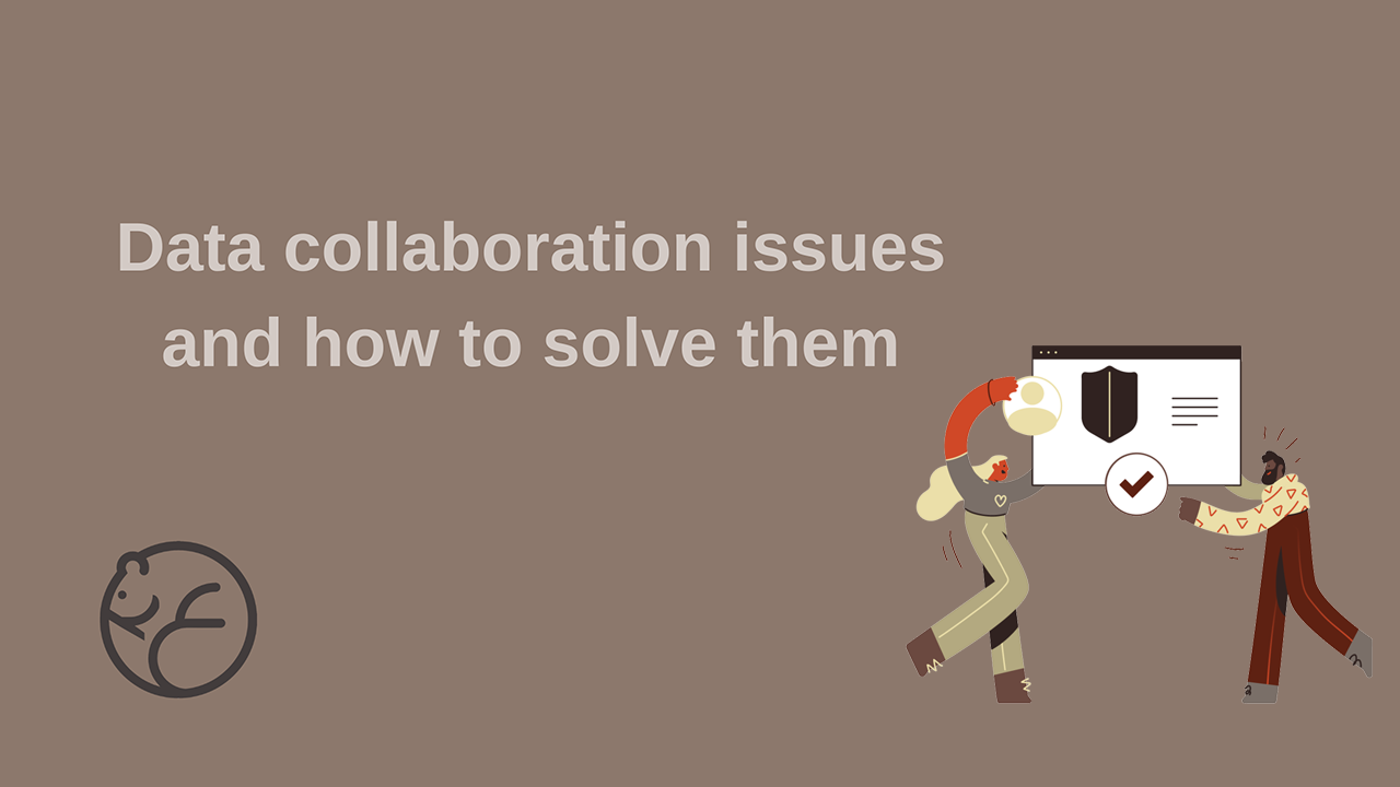 Data Collaboration Issues and how to solve them