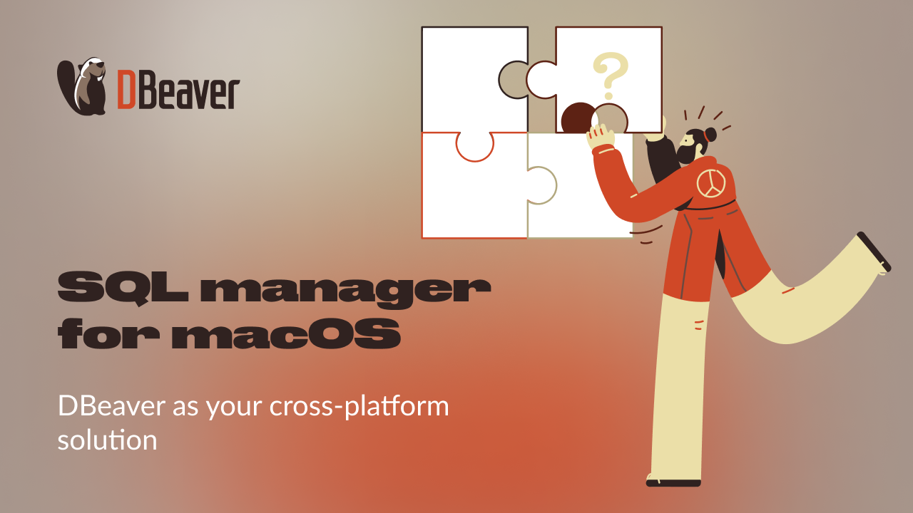 SQL manager for macOS: DBeaver as your cross-platform solution