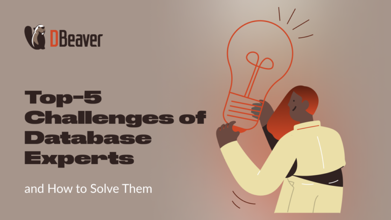 Top-5 Challenges of Database Experts and How to Solve Them - DBeaver