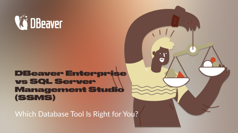 DBeaver Enterprise vs SQL Server Management Studio (SSMS): Which Database Tool Is Right for You?