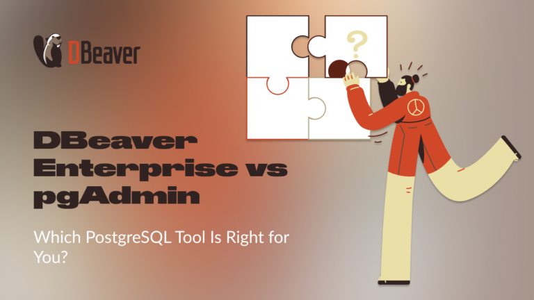 DBeaver Enterprise vs pgAdmin: Which PostgreSQL Tool Is Right for You?